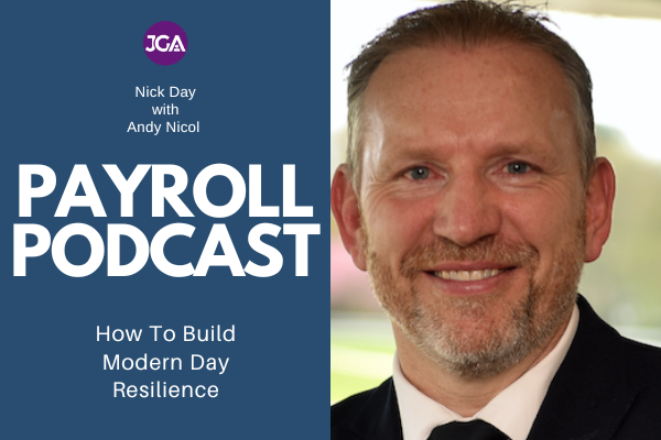 Building Modern Day Resilience | Andy Nicol & Nick Day | Payroll Podcast